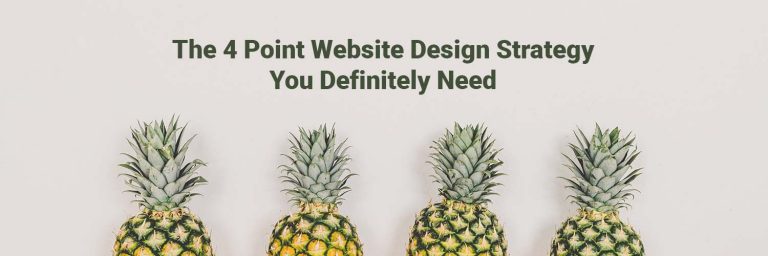 The 4 Point Website Design Strategy You Definitely Need