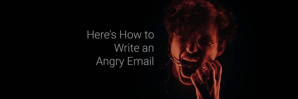Here's How to Write an Angry Email - Typewriter.Media